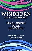 Windborn by Alex S. Bradshaw