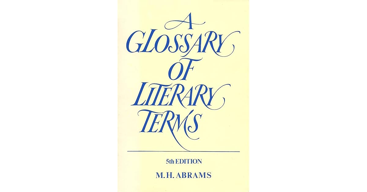 A Glossary of Literary Terms by M.H. Abrams