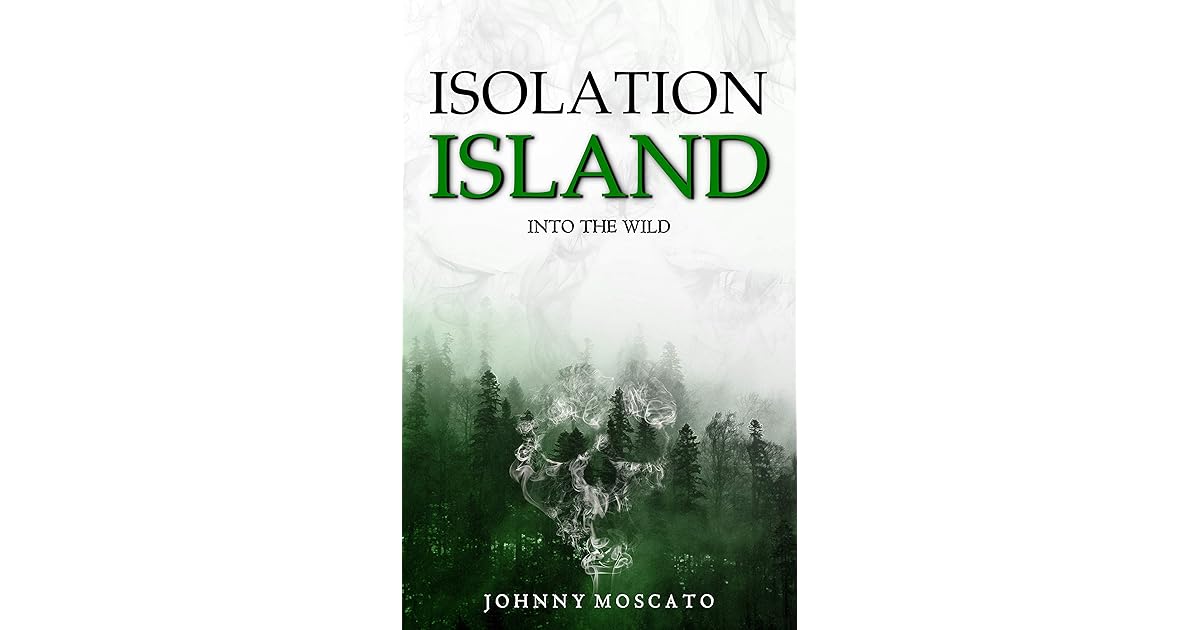 Isolation Island: Into the Wild by Johnny Moscato