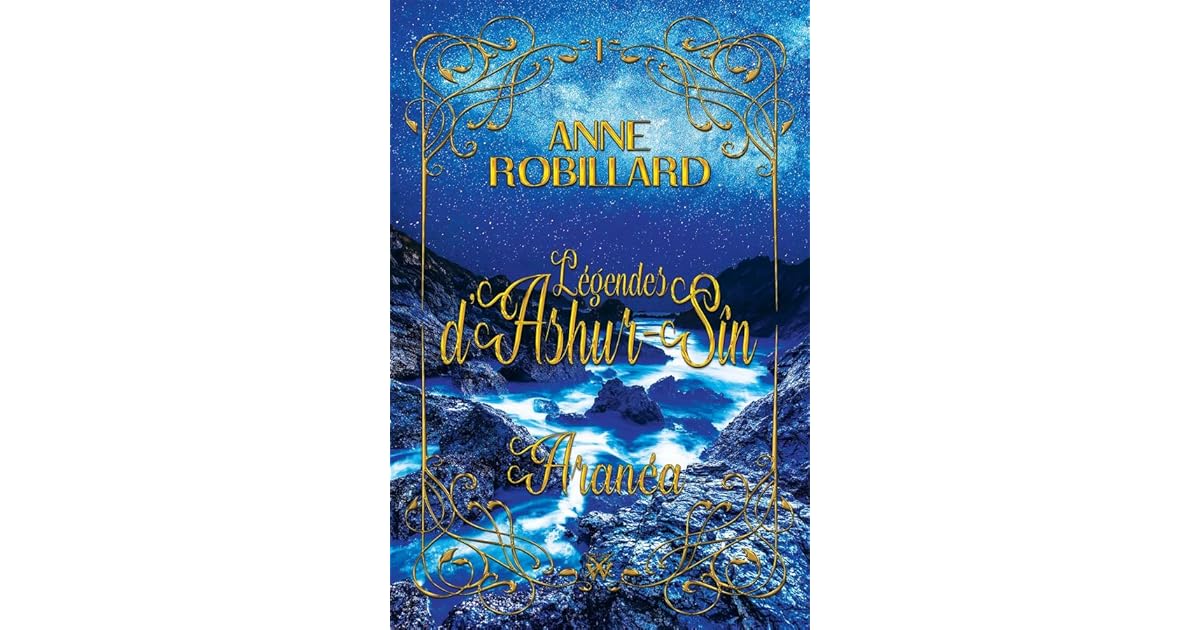 Aranéa (Légendes d'Ashur-Sîn, #1) by Anne Robillard