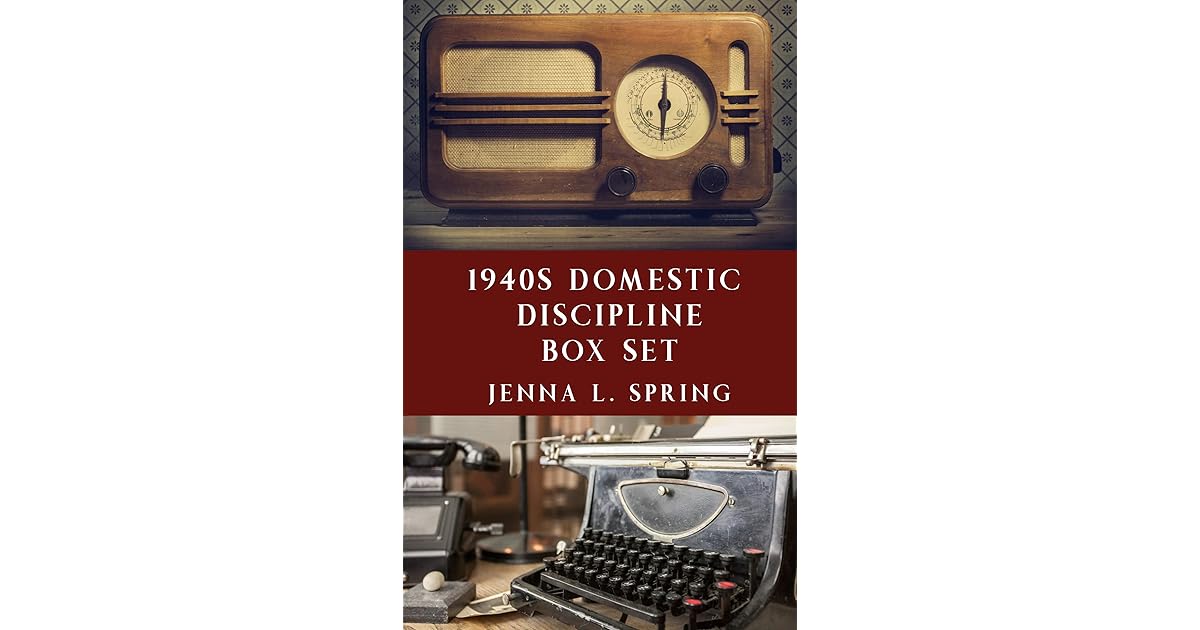 1940s Domestic Discipline Box Set by Jenna L. Spring