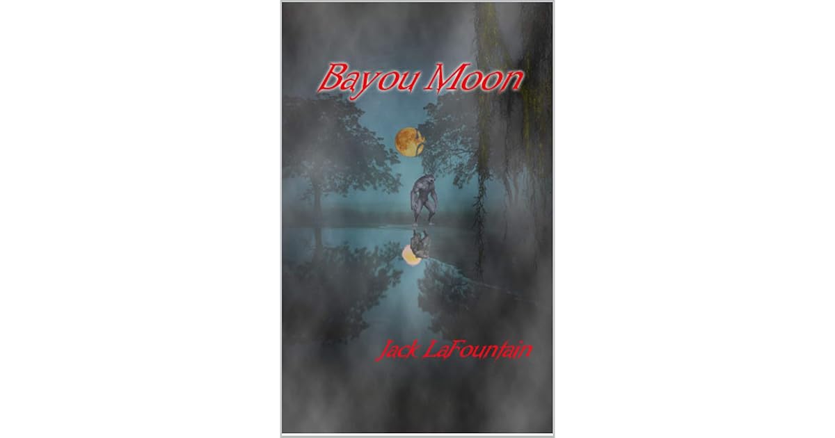 Bayou Moon: An Ed Landry Novel by Jack LaFountain