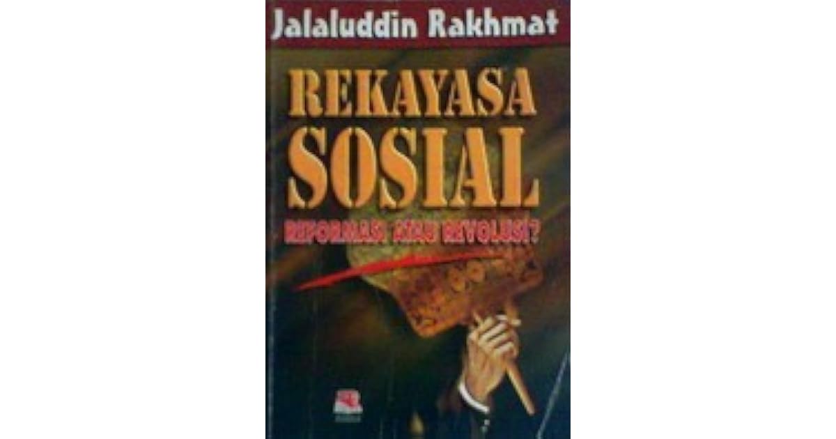 Rekayasa Sosial: Reformasi atau Revolusi? by Jalaluddin Rakhmat