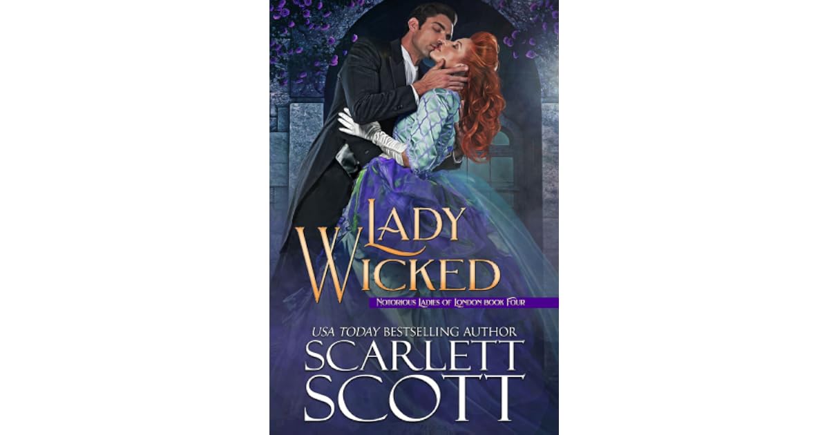 Lady Wicked (Notorious Ladies of London, #4) by Scarlett Scott