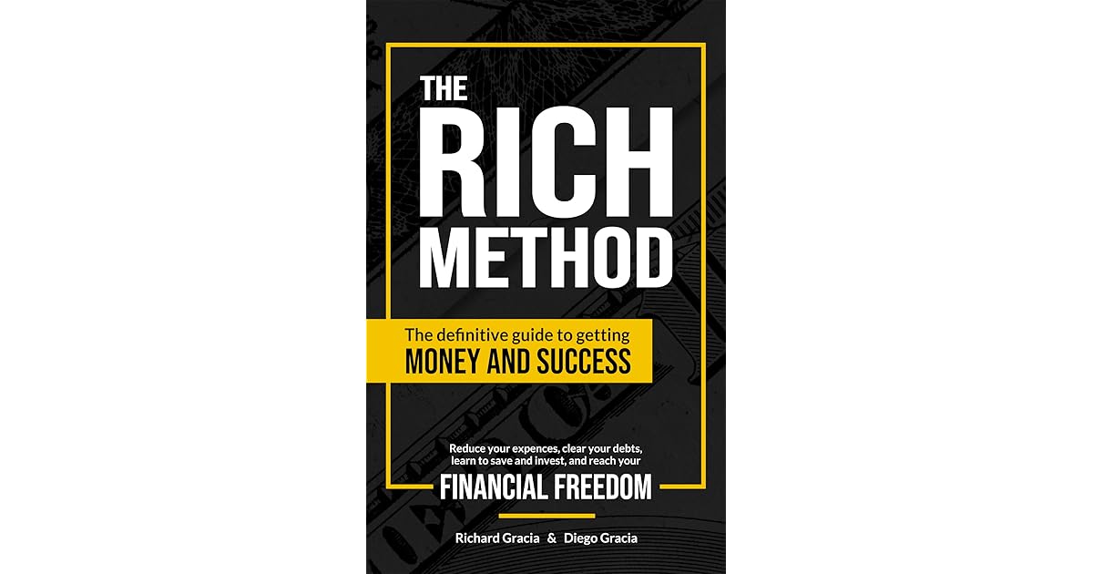 The RICH Method: The Definitive Guide to Getting Money and Success. by ...