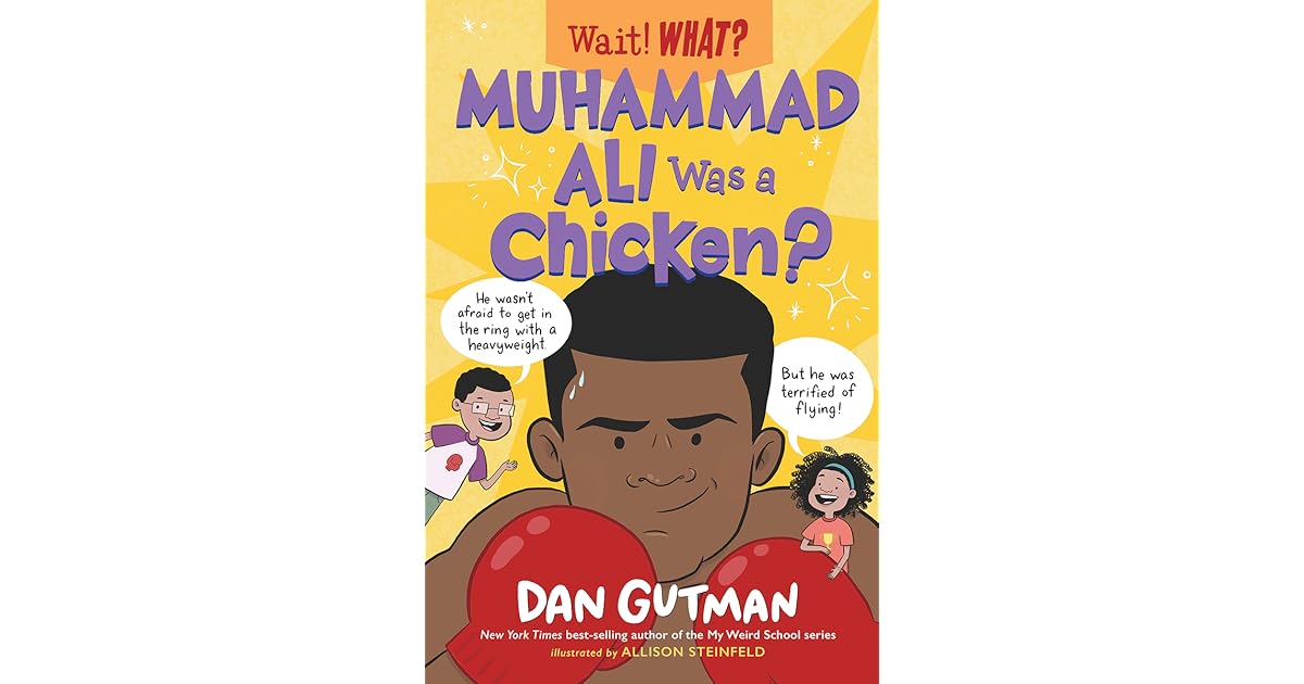 Muhammad Ali Was a Chicken? by Dan Gutman
