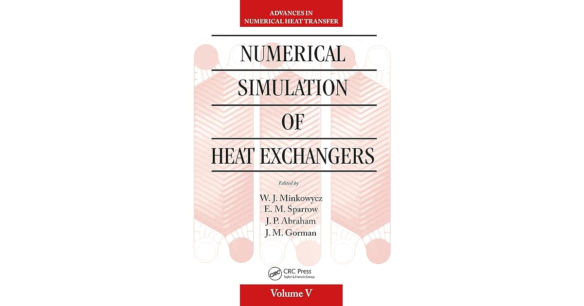 Numerical Simulation of Heat Exchangers: Advances in Numerical Heat ...