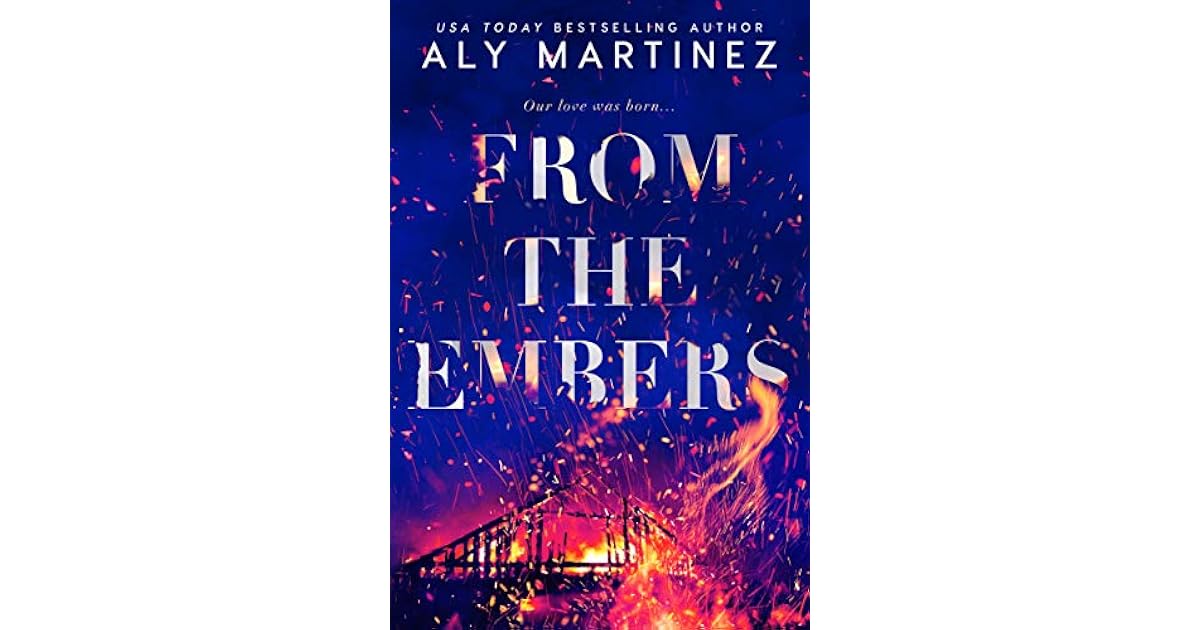 From the Embers by Aly Martinez