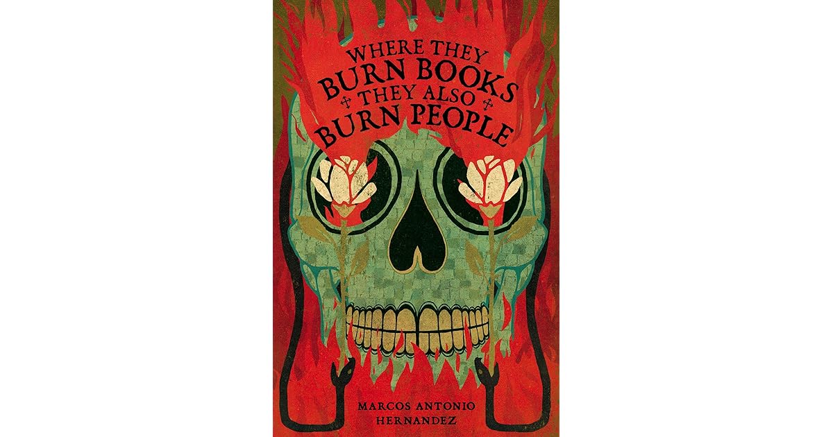 Where They Burn Books, They Also Burn People by Marcos Antonio Hernandez