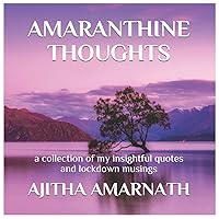 Amaranthine thoughts: A collection of my insightful quotes and lockdown ...