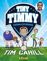 Tiny Timmy: Soccer Superstar! (Tiny Timmy #1) by Tim Cahill