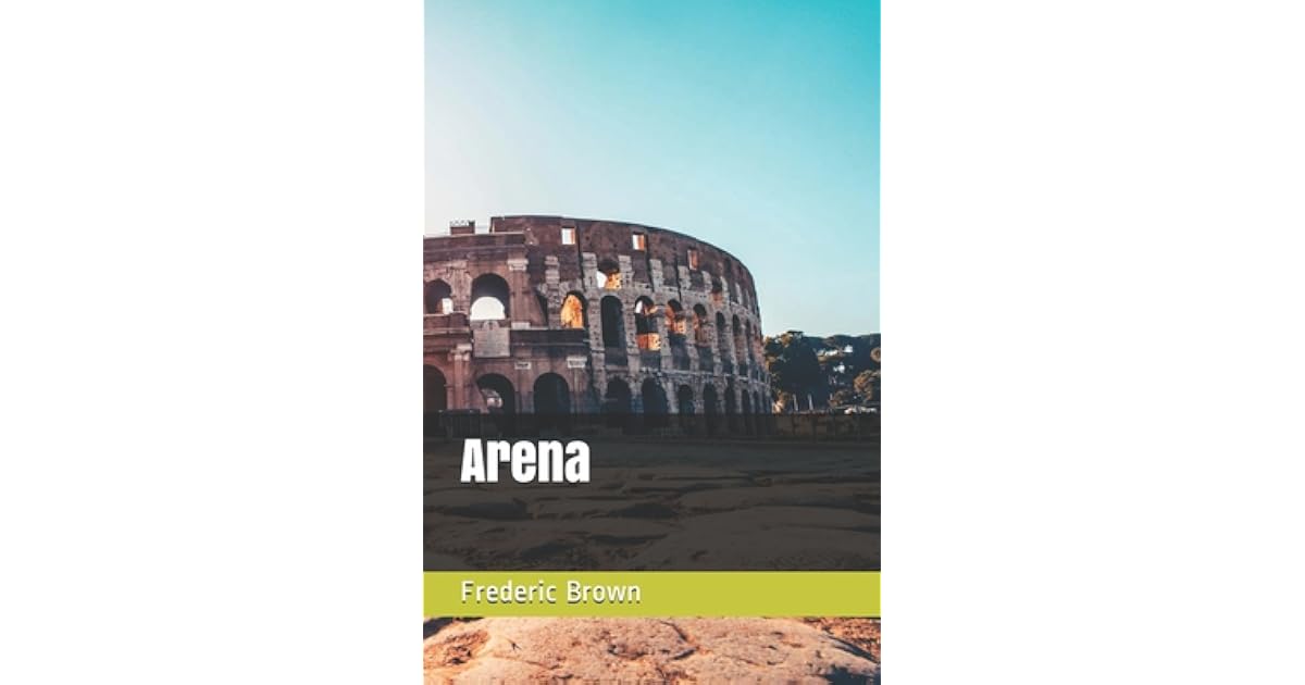 Arena by Frederic Brown