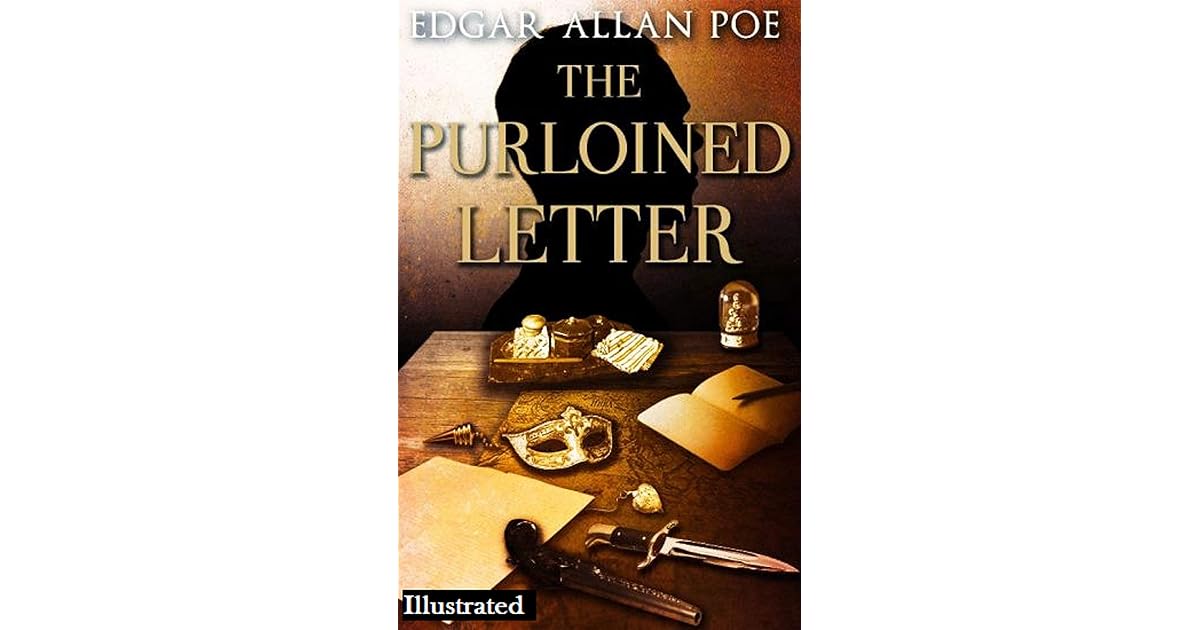 The Purloined Letter Illustrated by Edgar Allan Poe
