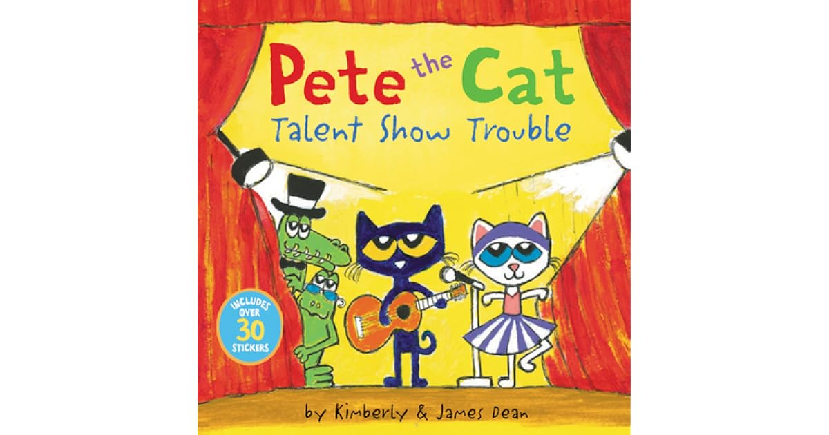 Pete the Cat: Talent Show Trouble by Kimberly Dean