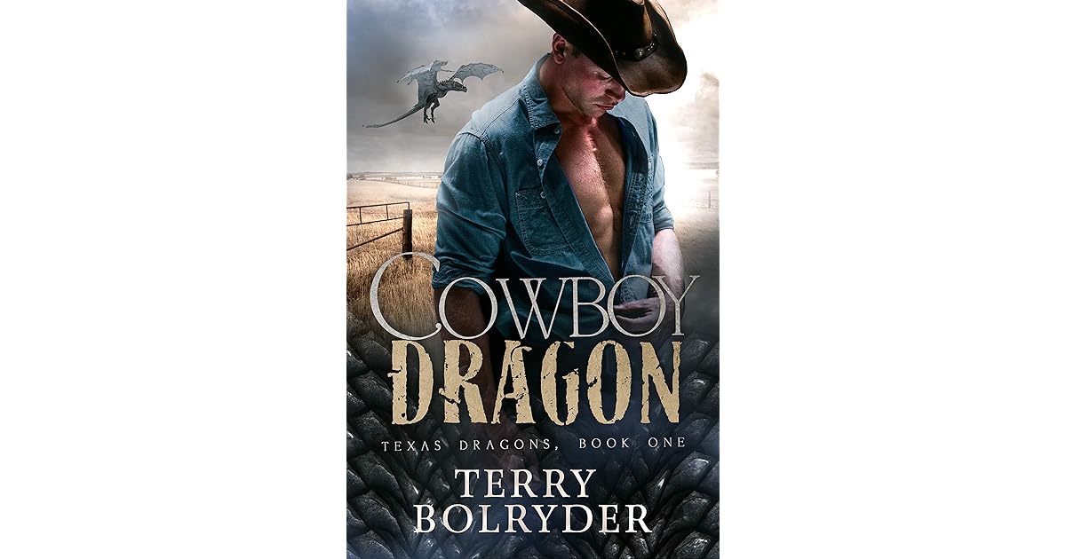 Cowboy Dragon (Texas Dragons, #1) by Terry Bolryder