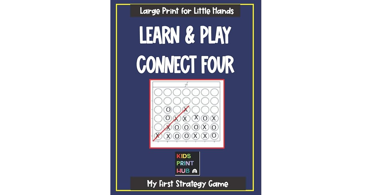 Learn and Play Connect Four: My First Strategy Game by Kids Print Hub