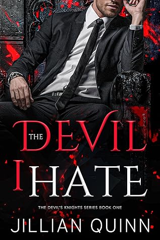 The Devil I Hate (Devil's Knights #1) by Jillian Quinn