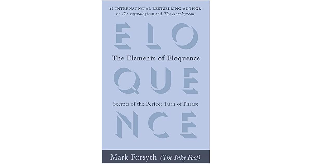 [Elements of Eloquence] The Elements of Eloquence: Secrets of the ...
