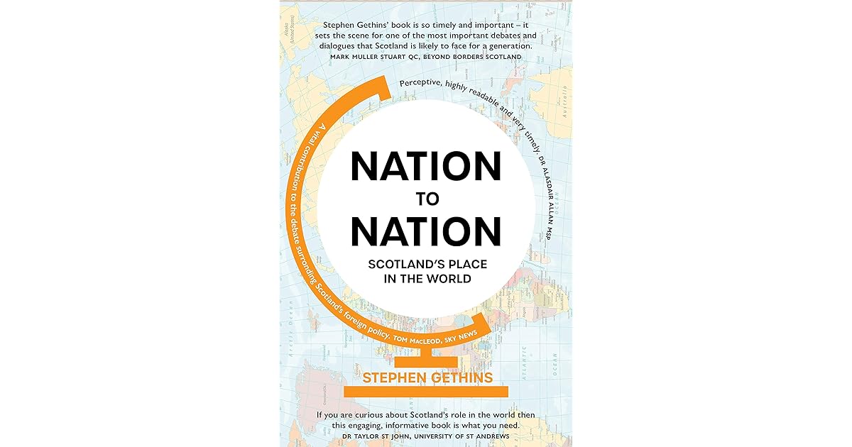 Nation to Nation: Scotland's Place in the World by Stephen Gethins