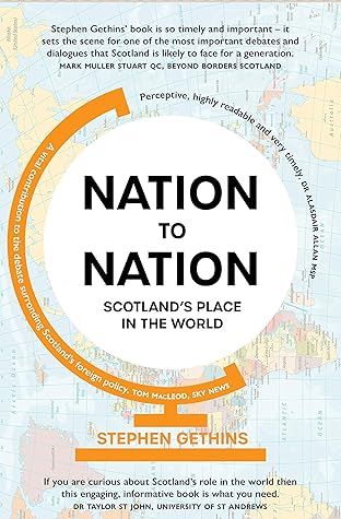 Nation to Nation: Scotland's Place in the World by Stephen Gethins