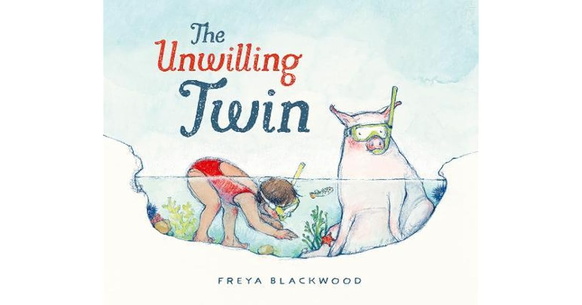 The Unwilling Twin by Freya Blackwood