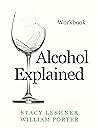 Alcohol Explained by William Porter