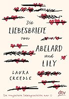 The Love Letters of Abelard and Lily by Laura Creedle