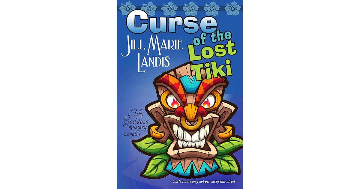 Curse of the Lost Tiki: A Tiki Goddess Short Story by Jill Marie Landis
