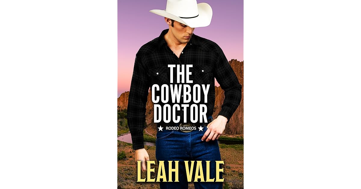 The Cowboy Doctor (Rodeo Romeos, #4) by Leah Vale