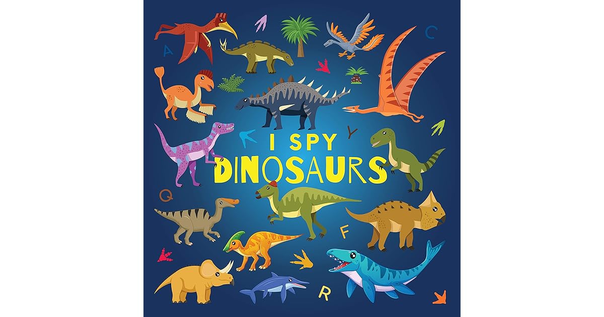 I Spy Dinosaurs: A Fun Guessing Game Picture Book for Kids Ages 2-5 ...