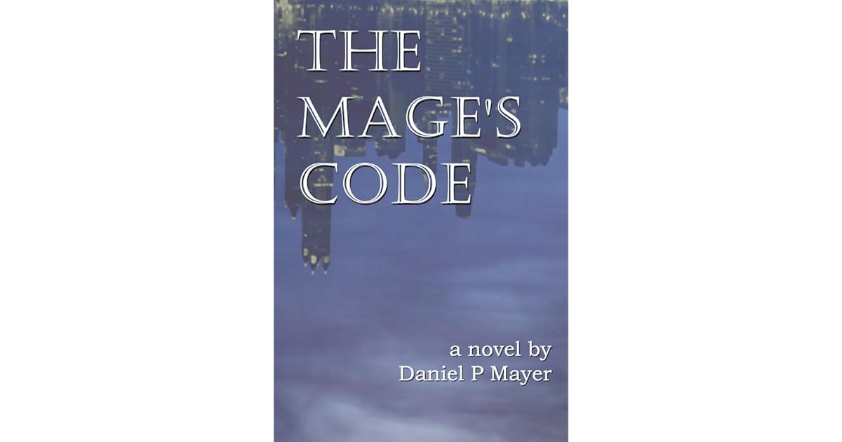 The Mage's Code by Daniel P. Mayer