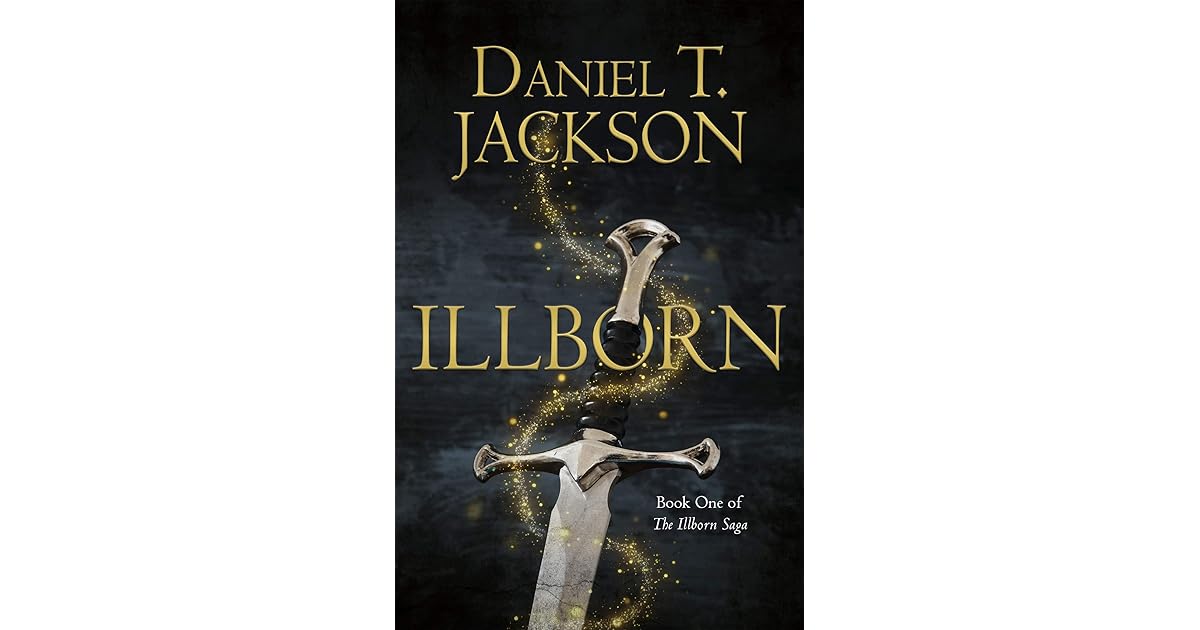 Illborn (The Illborn Saga, #1) by Daniel T. Jackson