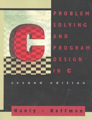 Problem Solving and Program Design in C by Elliot B. Koffman