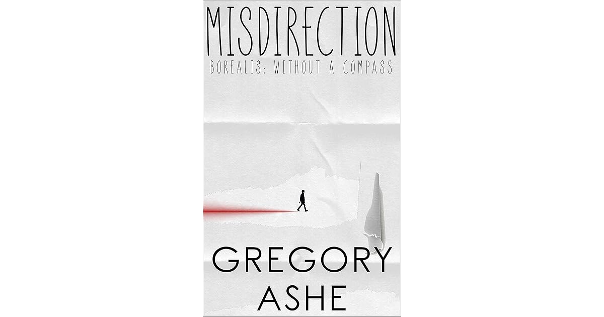 Misdirection (Borealis: Without a Compass, #2) by Gregory Ashe