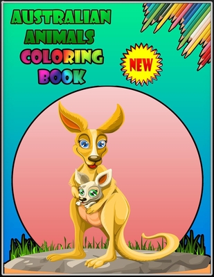 Australian Animals Coloring Book: Australian Animals Coloring Book for ...
