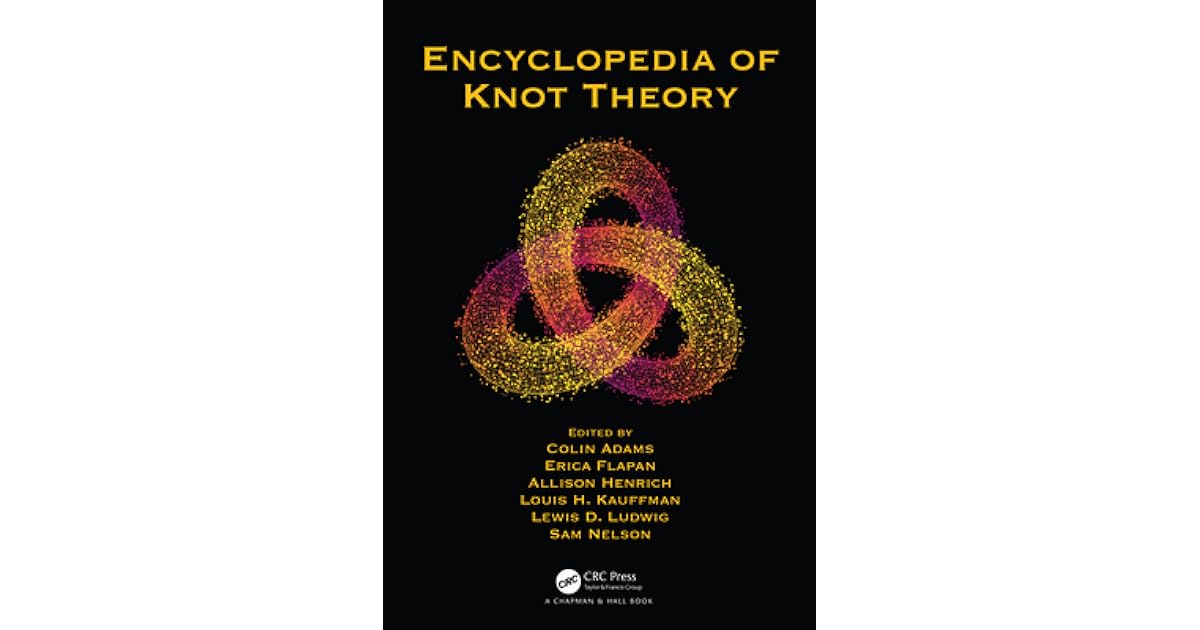 Encyclopedia of Knot Theory by Colin Adams