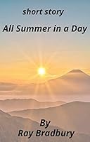 All Summer in a Day by Ray Bradbury