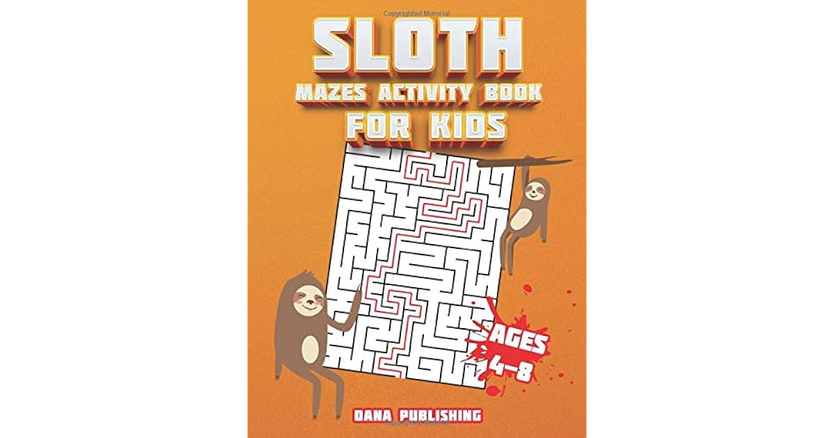 Sloth Mazes Activity Book: For Kids Ages 4-8 | 33 Great Mazes with ...