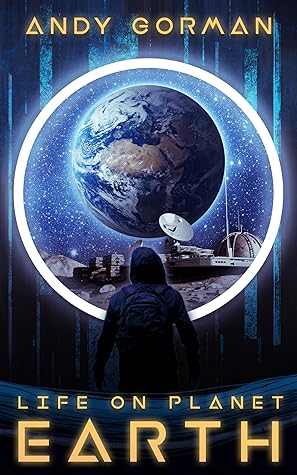 Life on Planet Earth by Andy Gorman