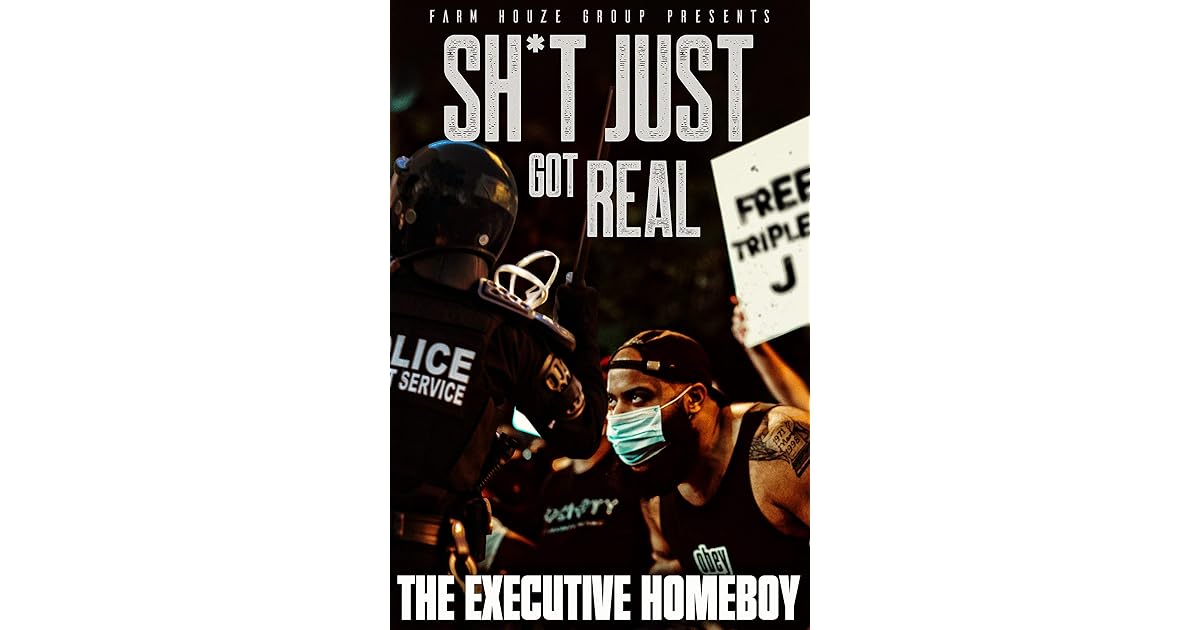 Shit Just Got Real by The'Executive H0meboy