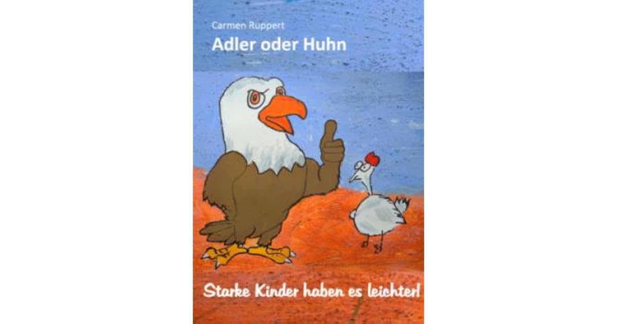 Adler oder Huhn by Carmen Ruppert