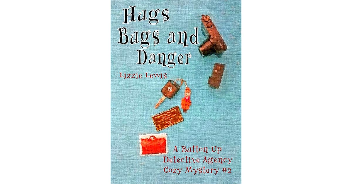 Hugs Bugs and Danger by Lizzie Lewis