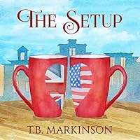 The Setup by T.B. Markinson