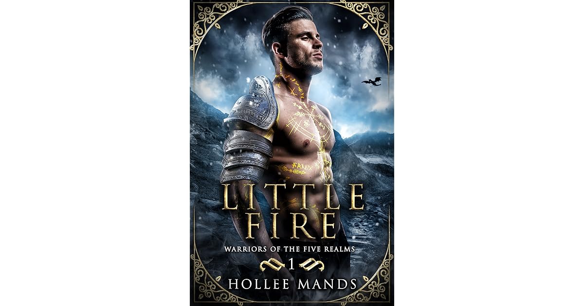 Little Fire (Warriors of the Five Realms, #1) by Hollee Mands