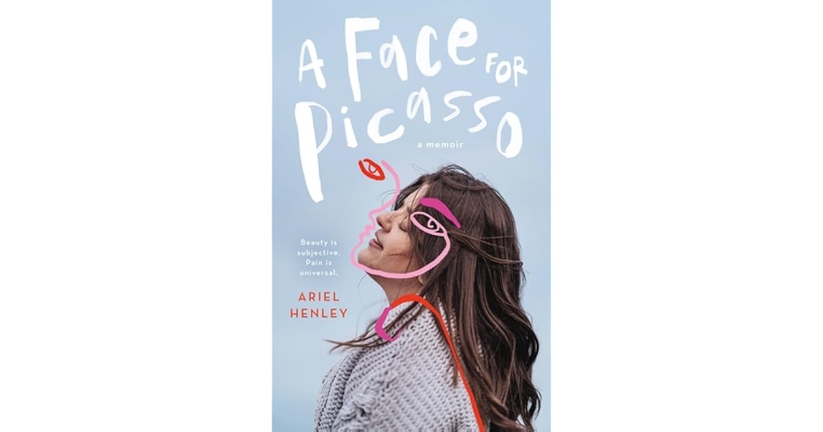 A Face for Picasso: Coming of Age with Crouzon Syndrome by Ariel Henley
