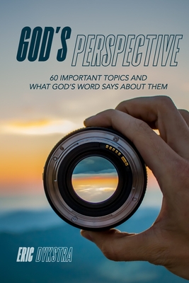 God's Perspective: 60 important topics and what God's Word says about ...