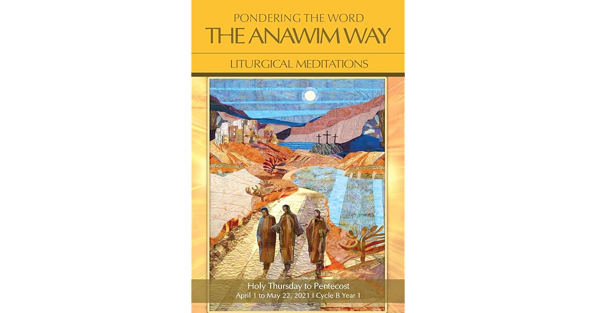 Pondering the Word - The Anawim Way - Vol 17 Num 4: Holy Thursday to ...