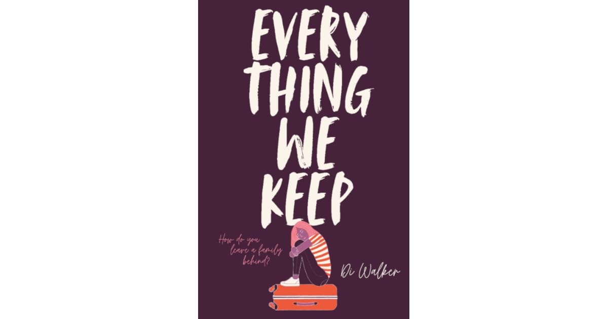Everything We Keep by Di Walker