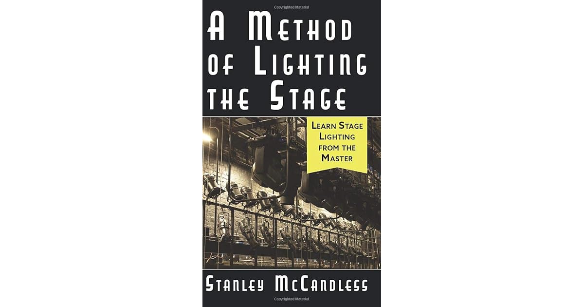 A Method of Lighting the Stage 4th Edition by Stanley McCandless