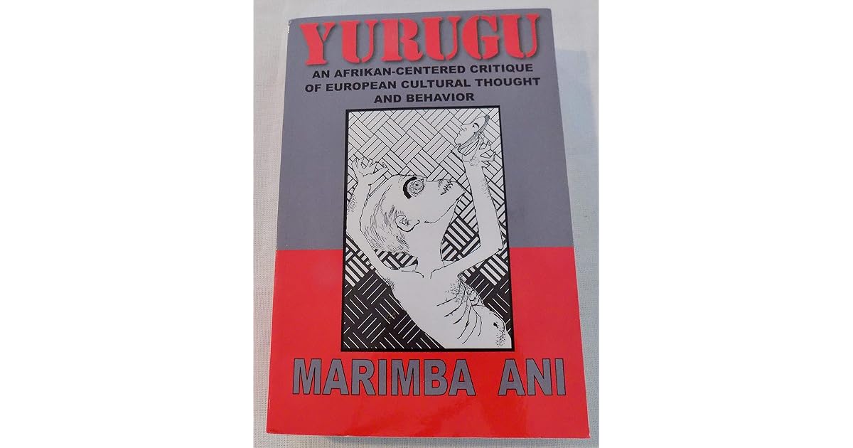 Yurugu - An African-centered Critique of European Cultural Thought and ...